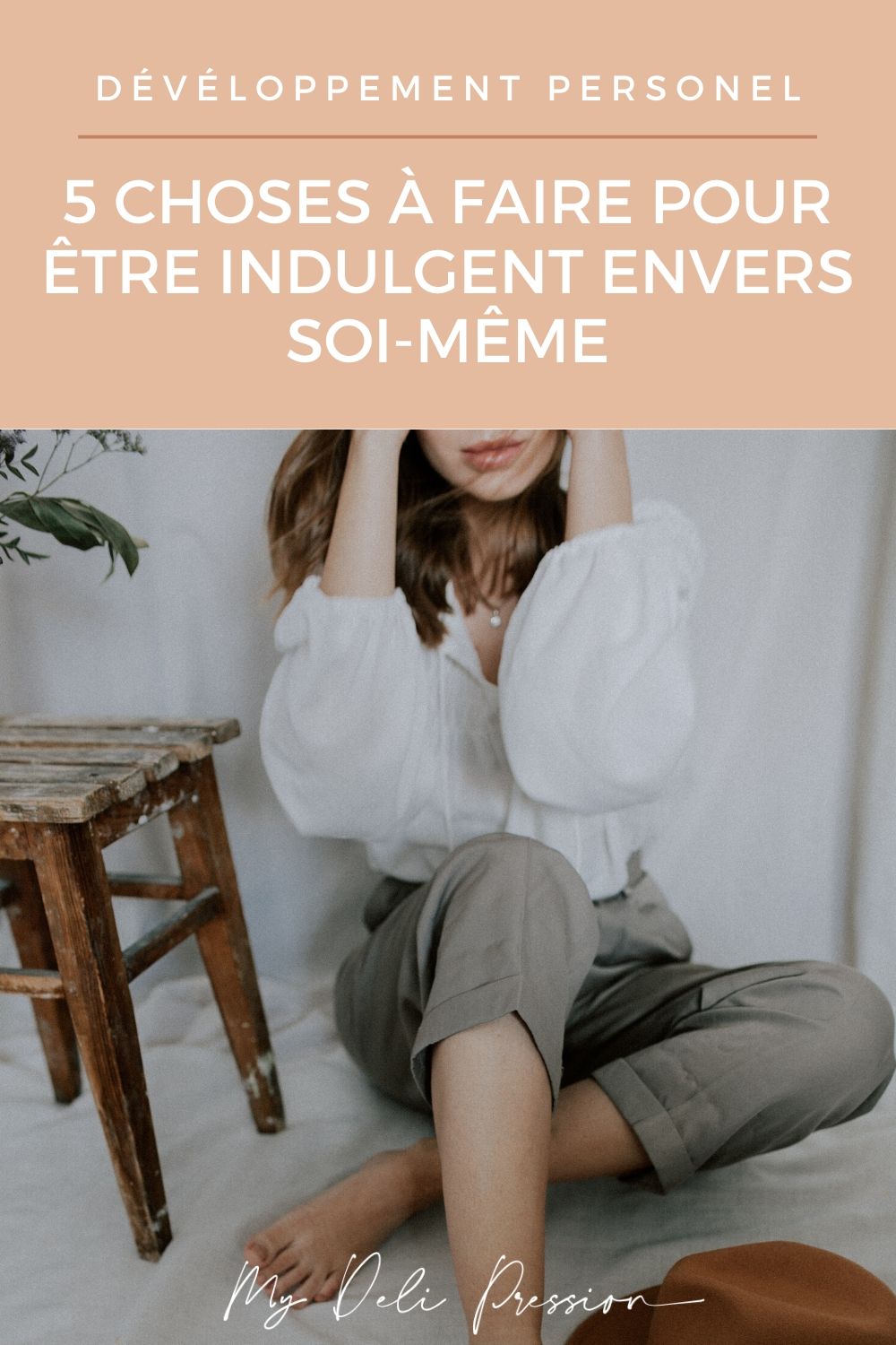 Être indulgent envers soi-même , Faisons preuve de bienveillace