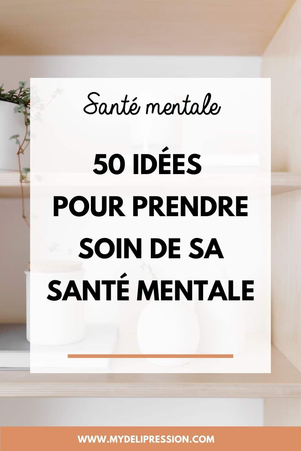 Prendre soin de soi : 50 idées à appliquer de suite